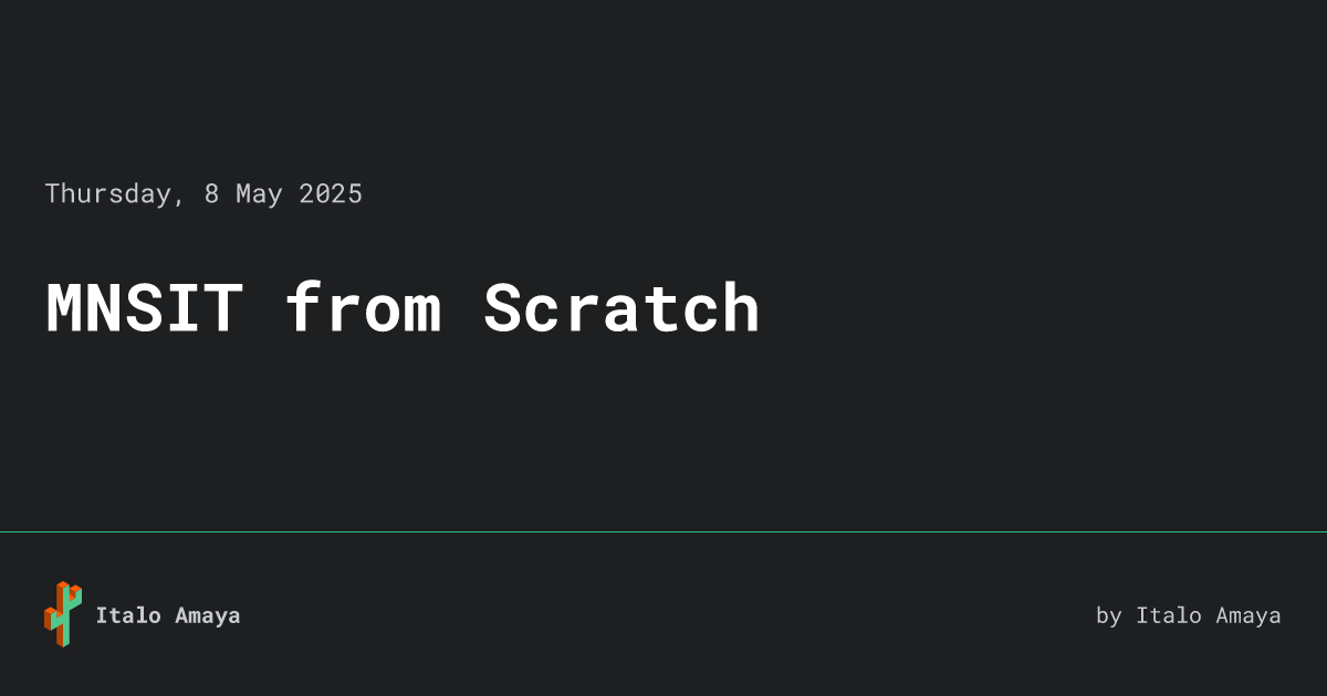MNSIT from Scratch • Italo Amaya